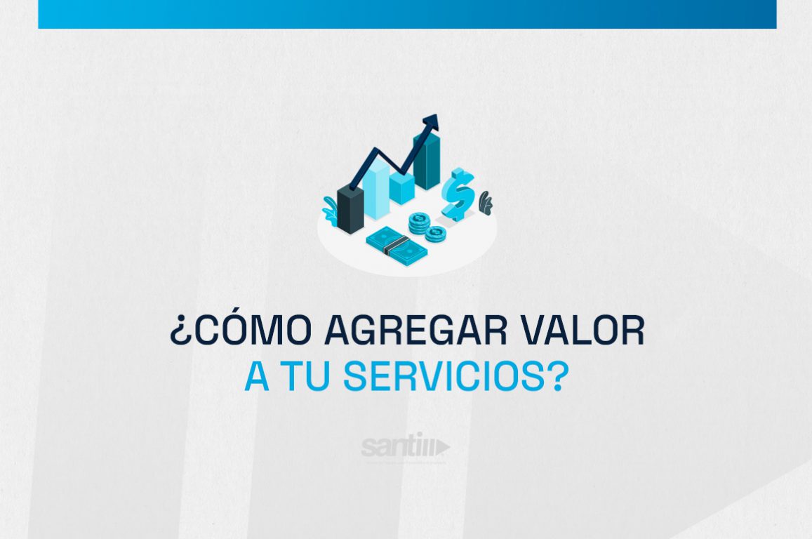 ¿Cómo agregar valor a tu servicios? - SANTI Soluciones | Blog